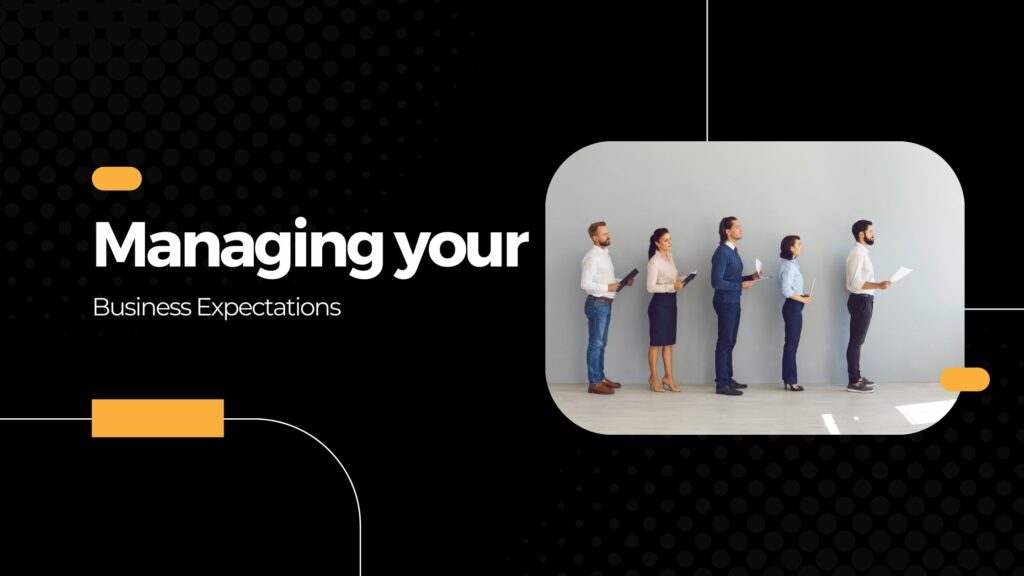 Managing Your Business Expectations - Enever Group