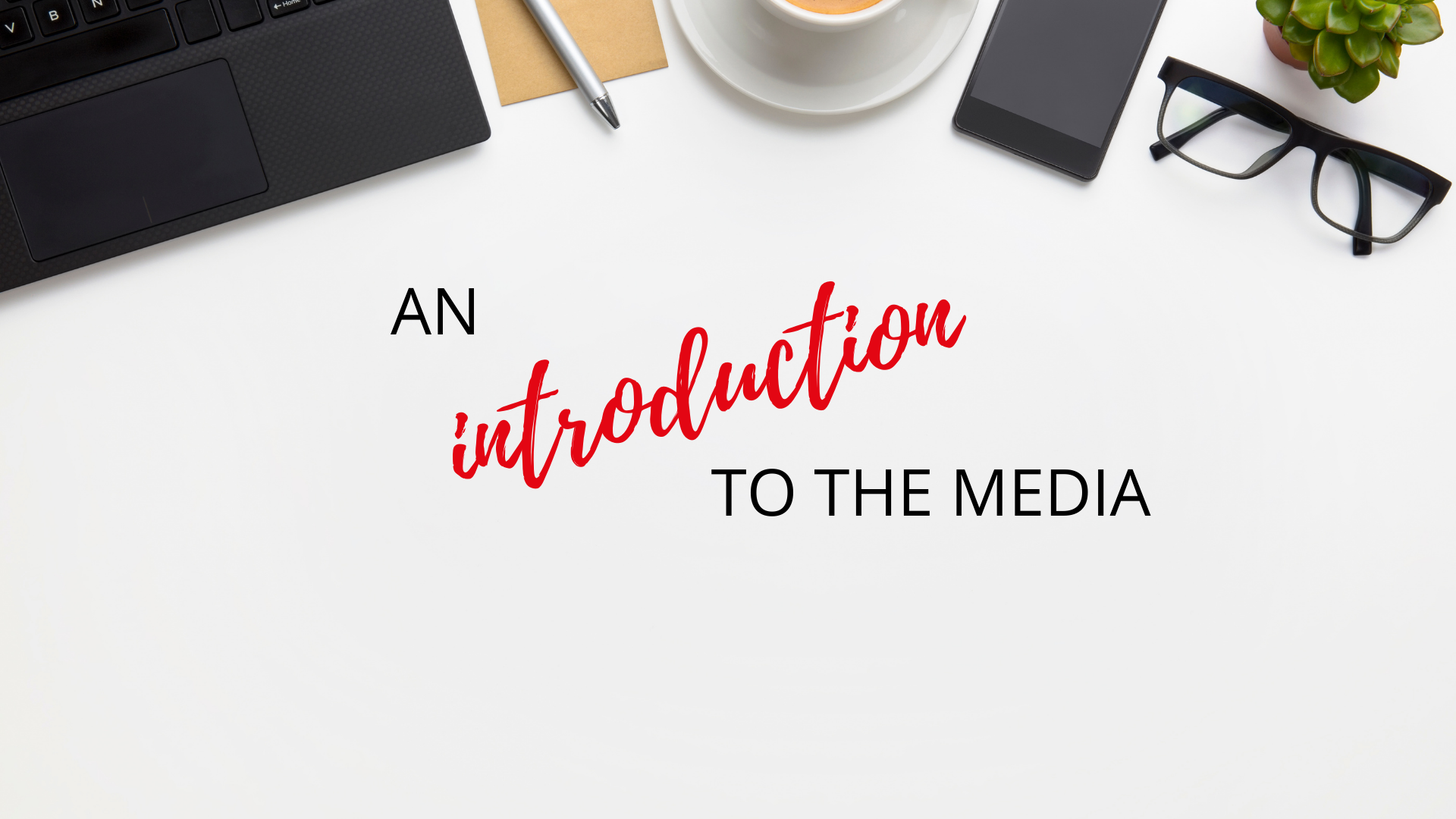 An Introduction To The Media And PR - Enever Group