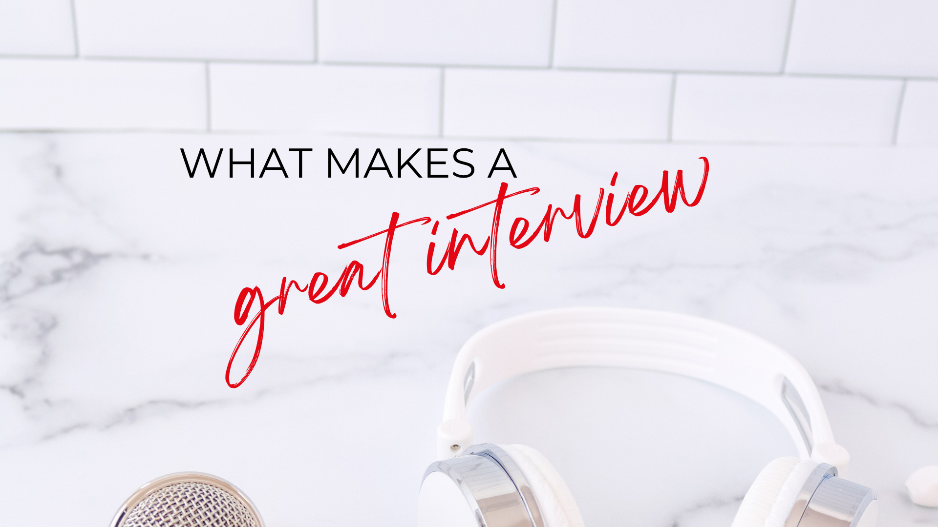 What Makes A Great Interview? - Enever Group
