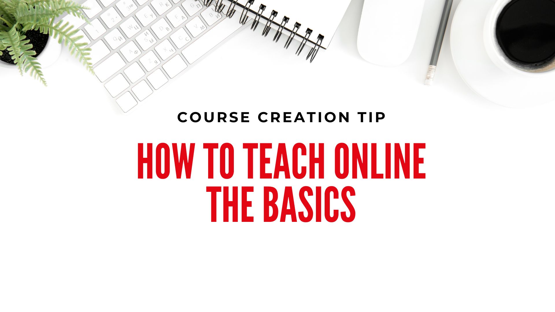How To Teach Online: The Basics - Enever Group