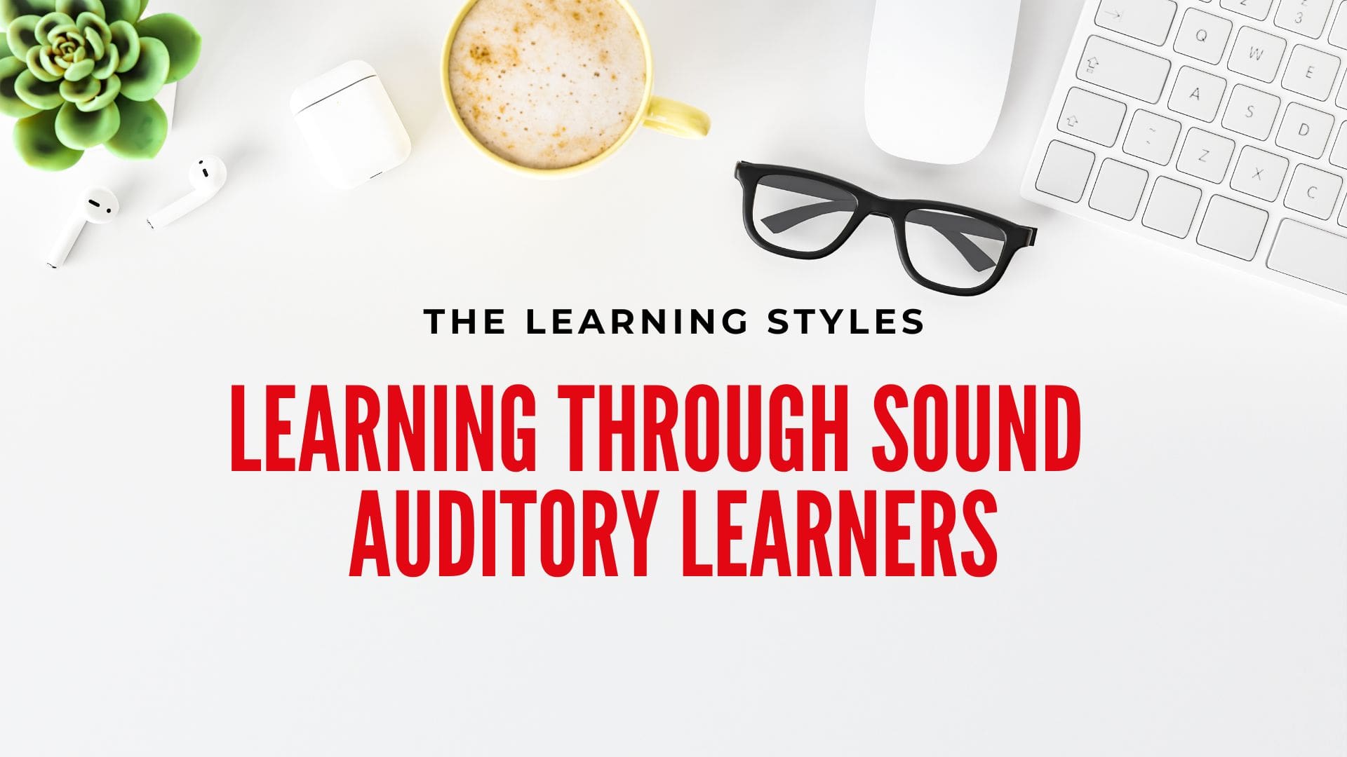 Learning Through Sound - Teaching Auditory Learners - Enever Group