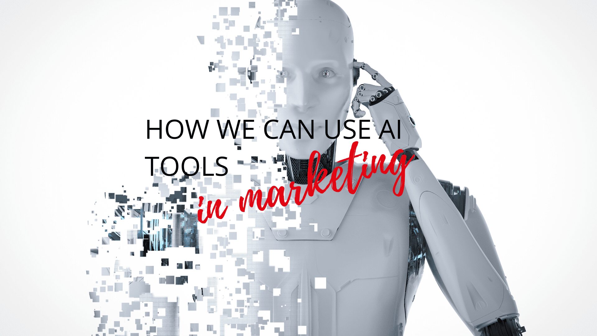 How We Can Use AI And AI Tools In Marketing Our Business - Enever Group