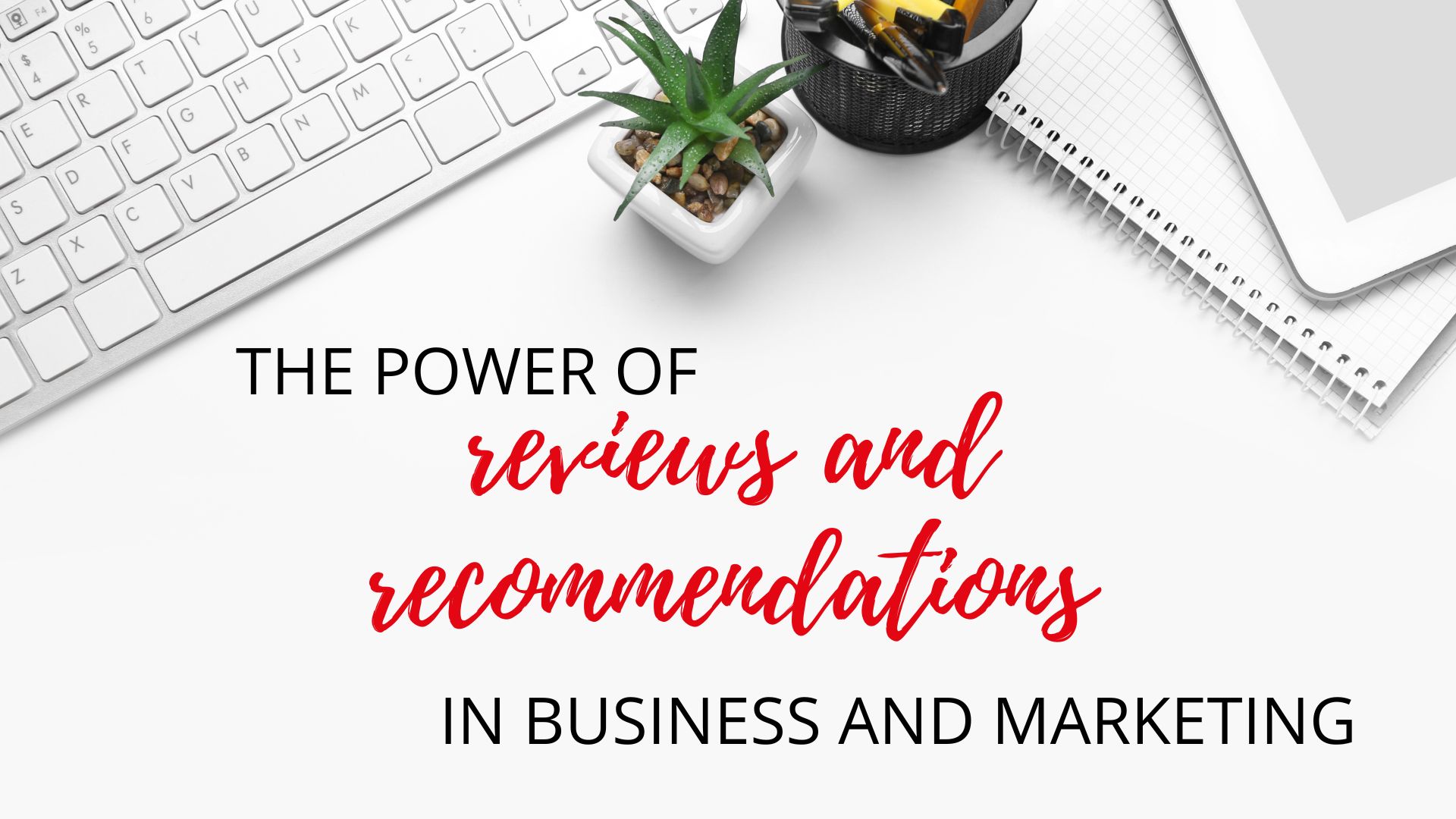 The Power Of Recommendations And Reviews In Business And Marketing ...