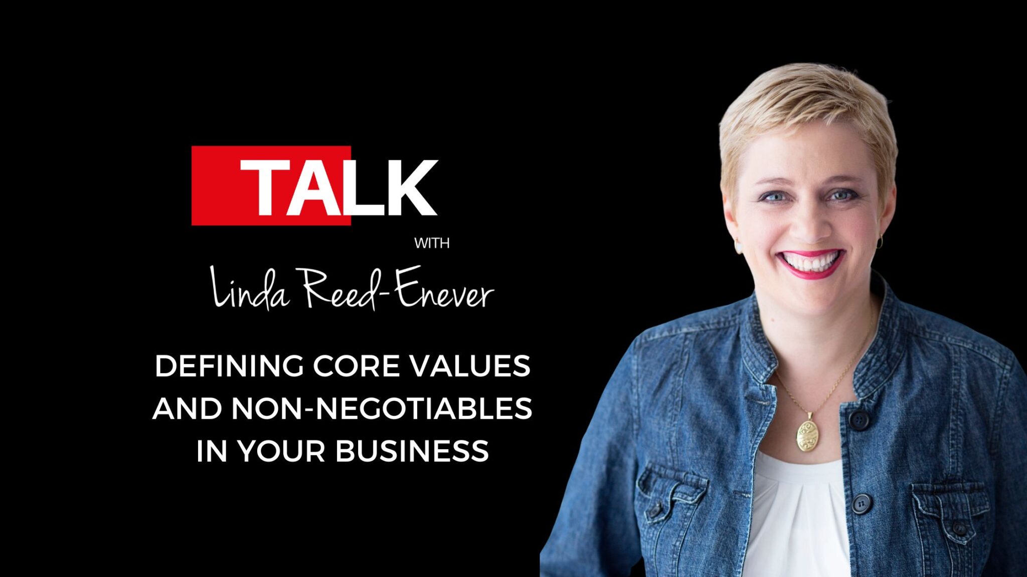 Defining Core Values And Non-Negotiables In Your Business - Enever Group