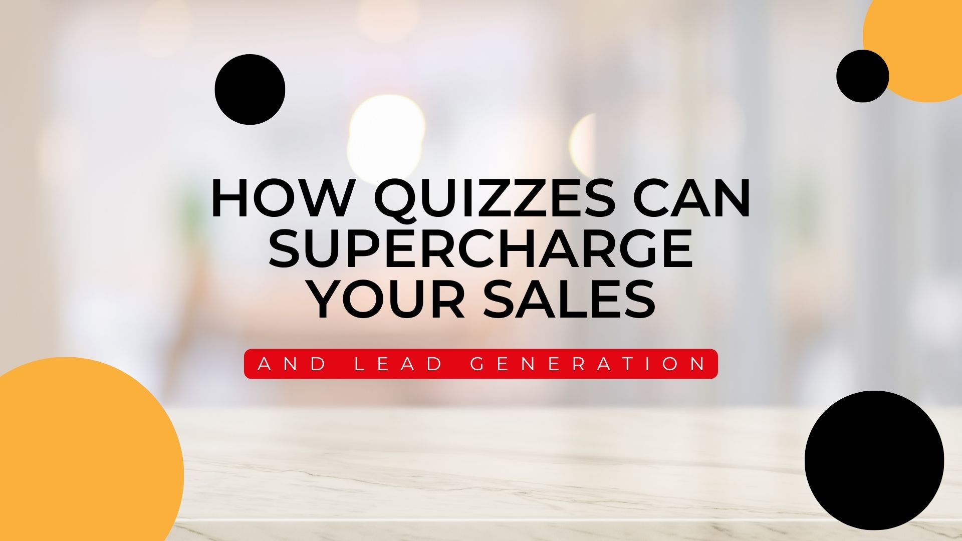 The Competitive Edge: How Quizzes Can Supercharge Your Sales And Lead ...