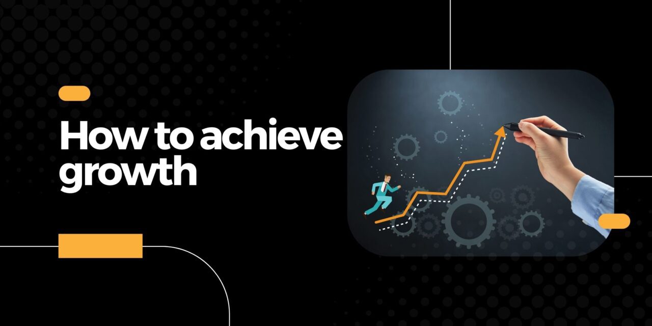 How To Achieve Growth - Enever Group