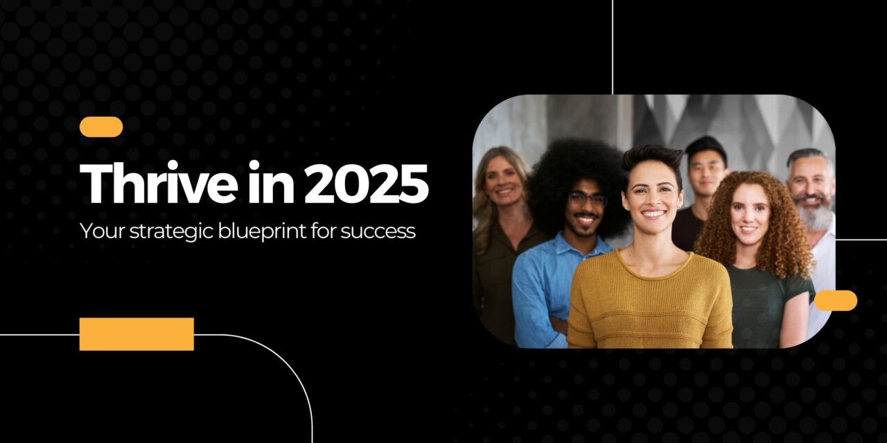 Thrive In 2025: Your Strategic Blueprint For Success - Enever Group