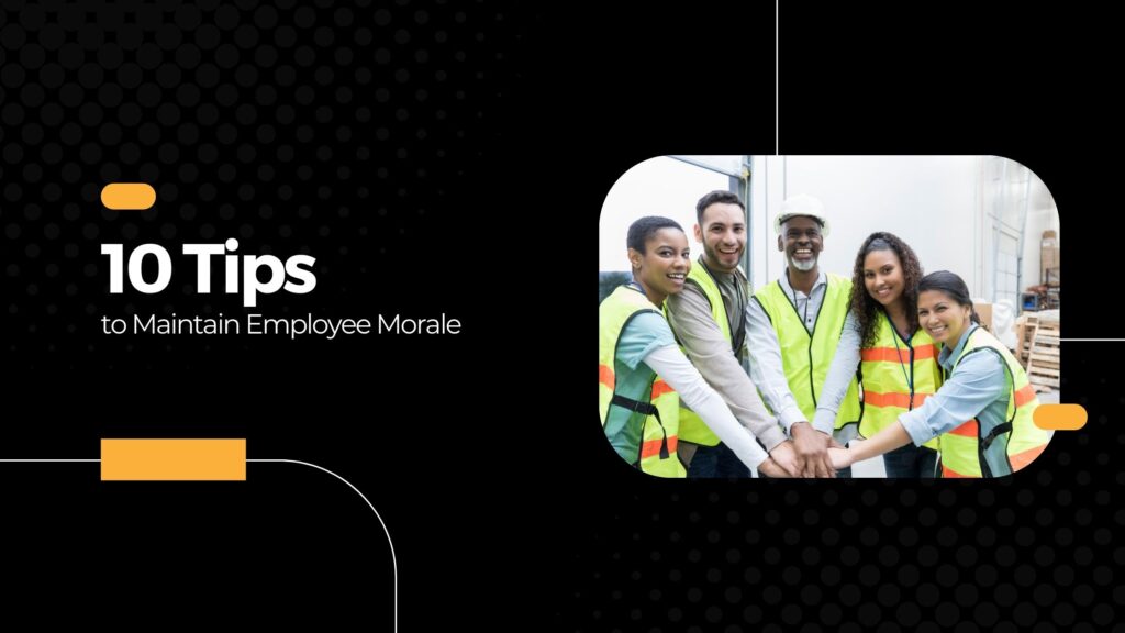 10 Tips To Maintain Employee Morale - Enever Group