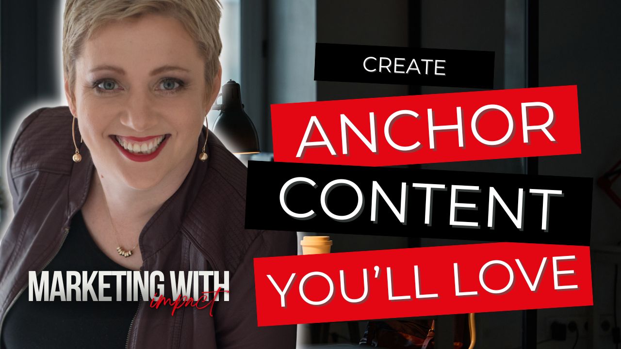 Create Anchor Content Your Future Self Will Love - Enever Group