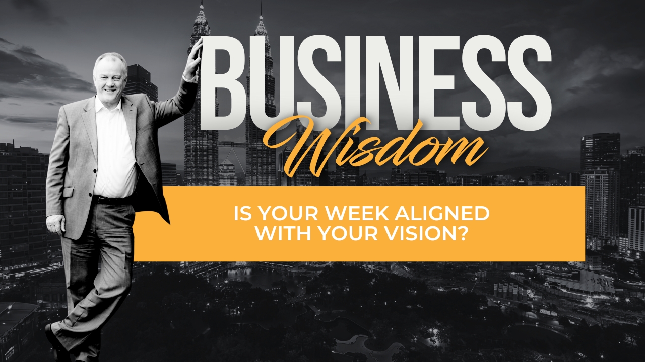 Is Your Week Aligned With Your Vision? - Enever Group
